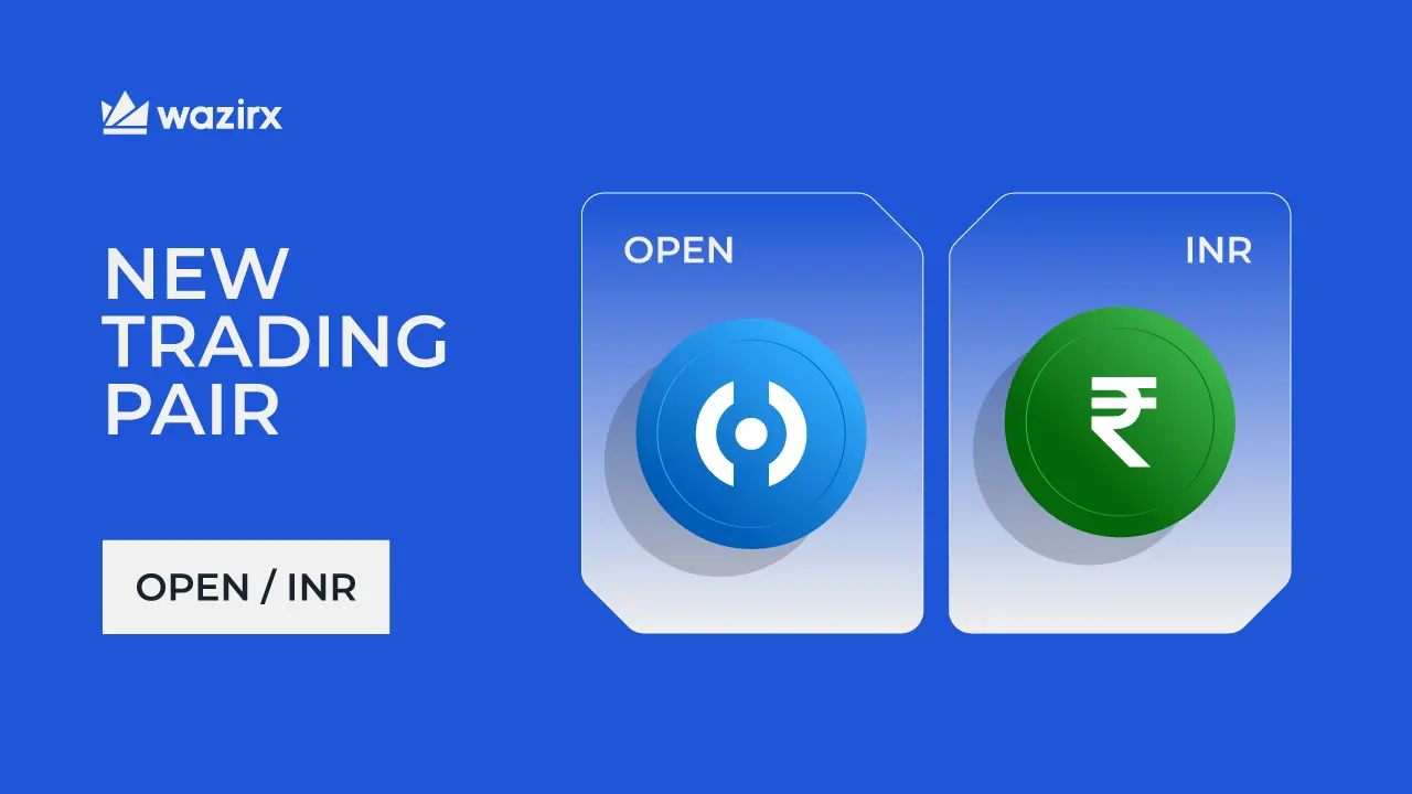 OPEN/INR trading on WazirX - WazirX Blog