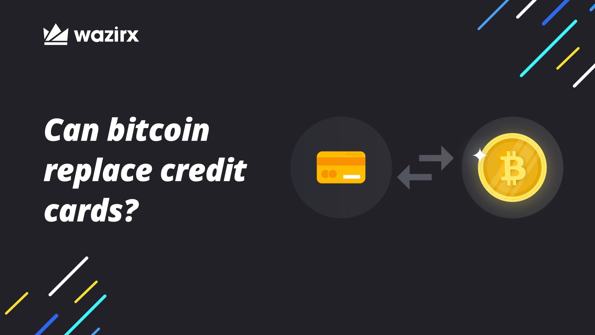 Bitcoin Credit Card, Can Bitcoin Replace Credit Cards? - WazirX Blog Bitcoin Credit Card, Can Bitcoin Replace Credit Cards? - WazirX Blog