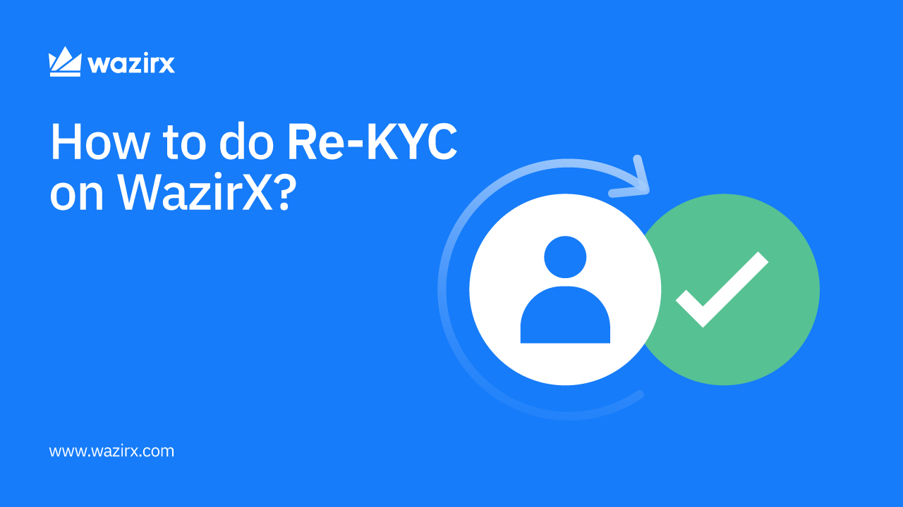 A Complete Guide On The Re-KYC Process On WazirX - WazirX Blog