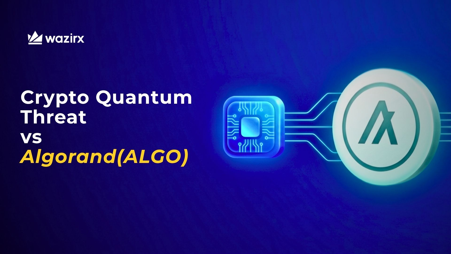 How Google Just Made ALGO the Quantum-Resistance Trade of 2026 - WazirX ...